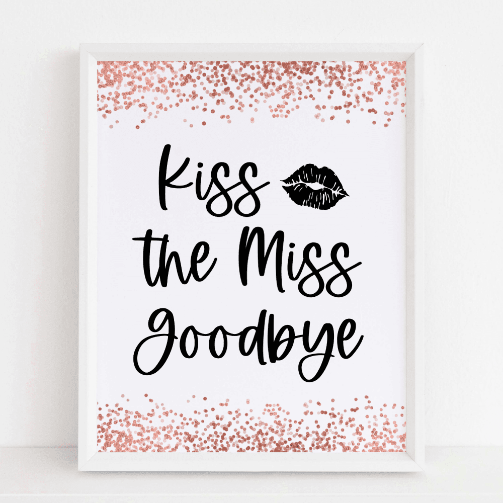 Kiss the Miss Goodbye Sign (Rose Gold) - Modern MOH