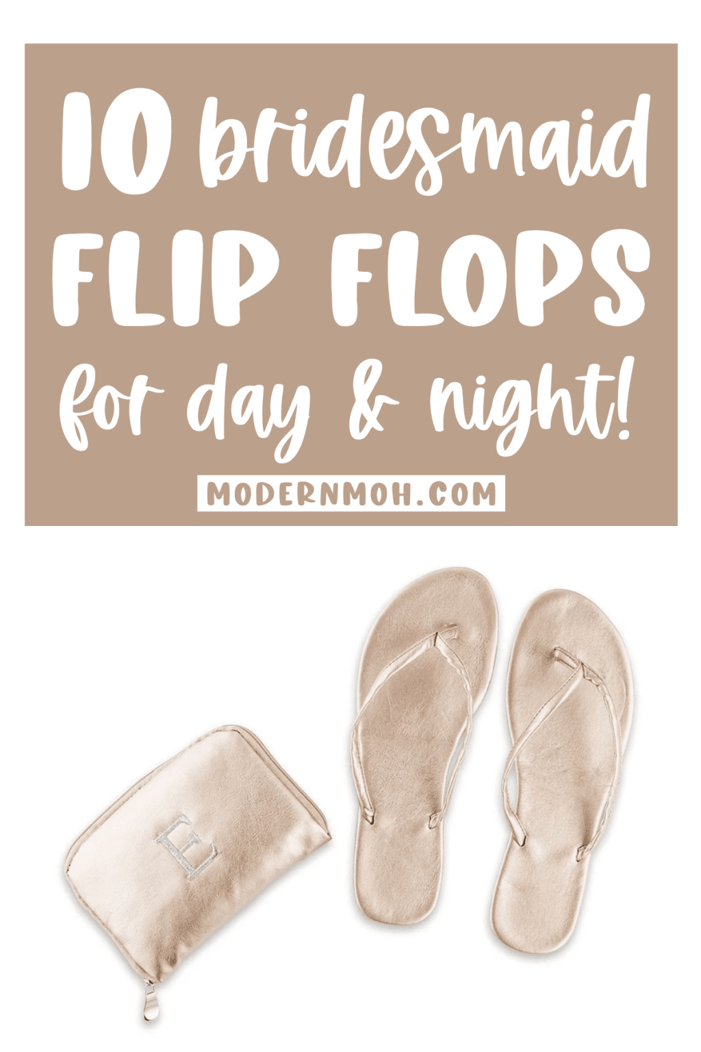 10 Bridesmaid Flip Flops for Getting Ready | Modern MOH