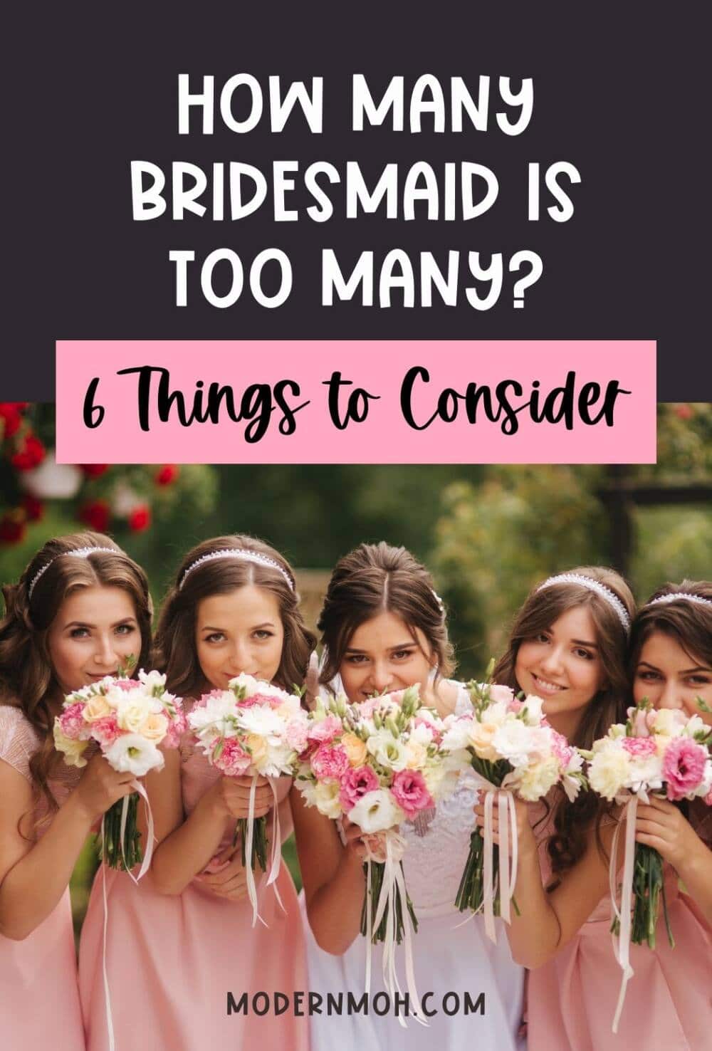 How Many Bridesmaids Can You Have? 6 Helpful Tips | Modern MOH